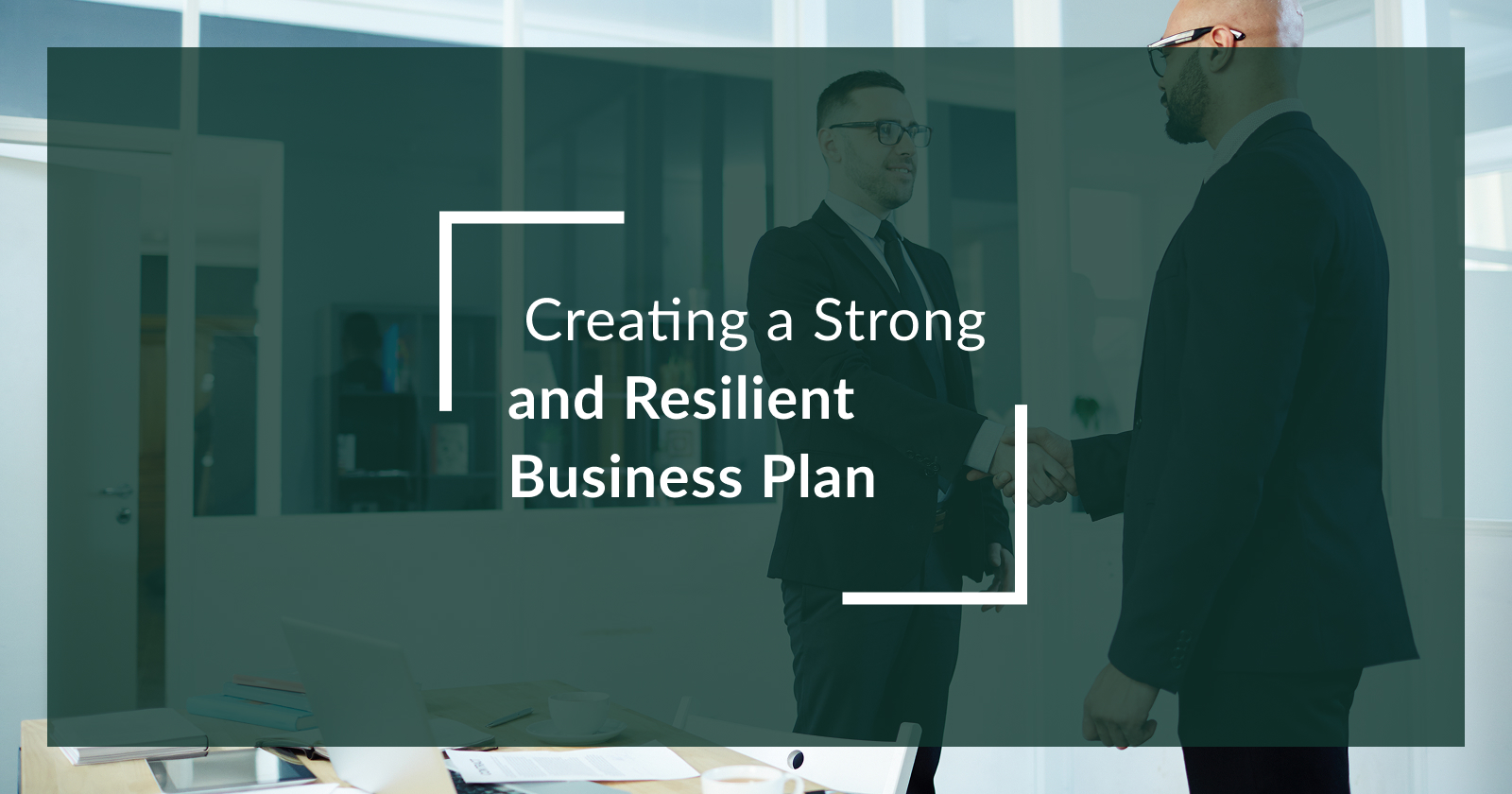 Creating a Strong and Resilient Business Plan
